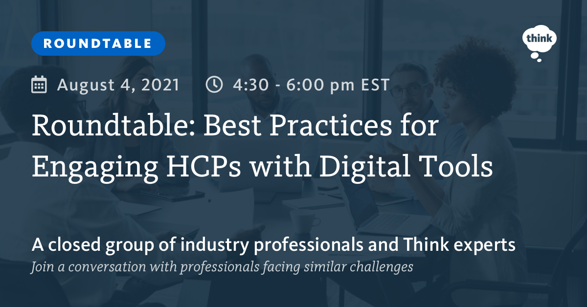 Roundtable: Best practices for engaging HCPs with digital tools | Think ...