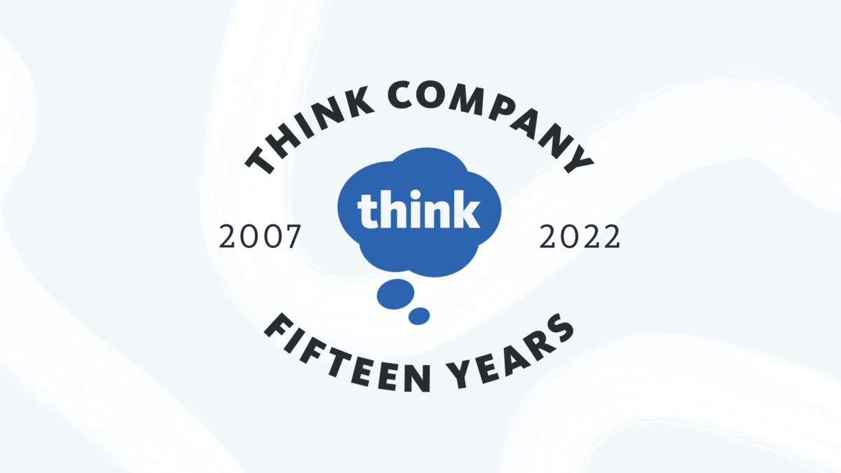 Our CEO’s Thoughts on 15 Years as Think Company | Think Company